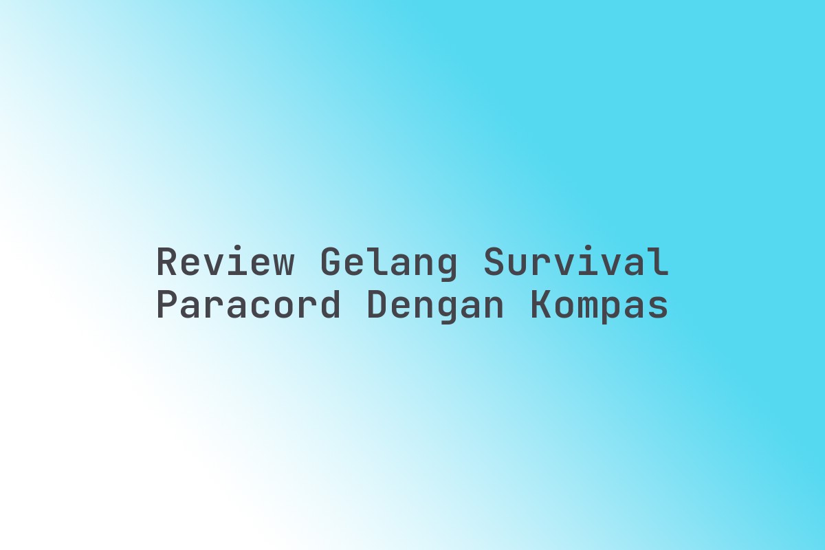 Review Gelang Survival Paracord Dengan Kompas